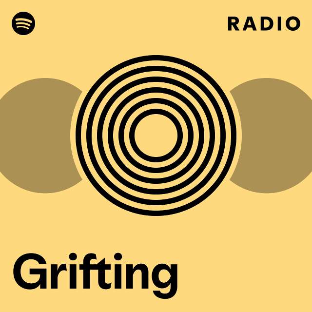 Grifting Radio - playlist by Spotify | Spotify