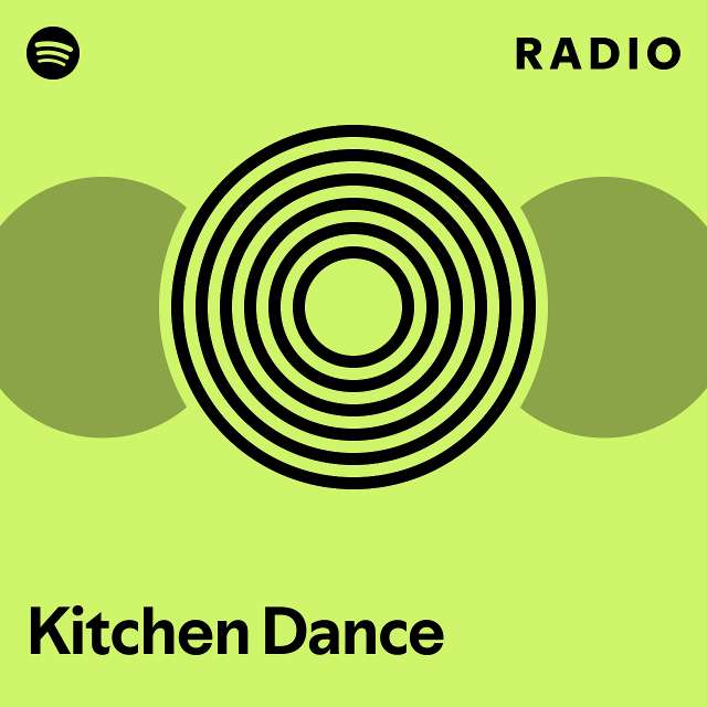 Kitchen Dance Radio - playlist by Spotify | Spotify
