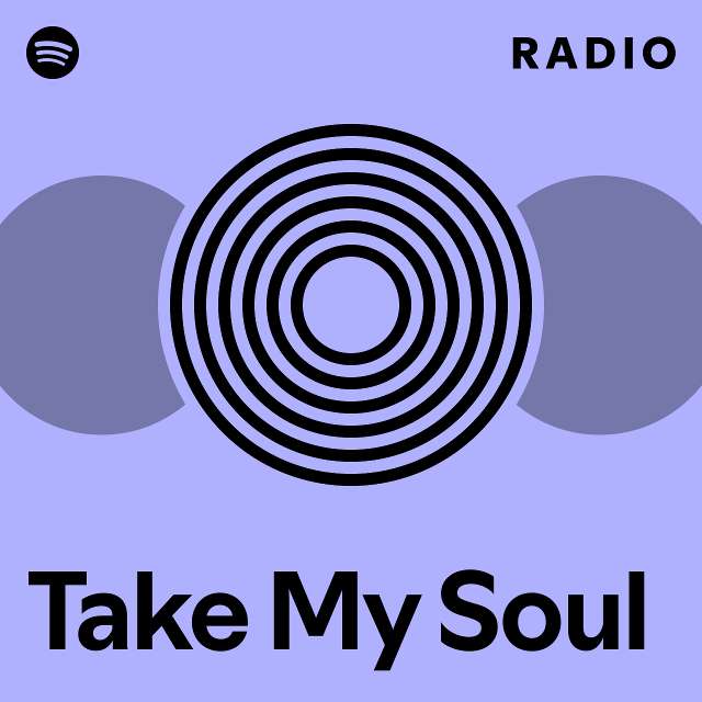 Take My Soul Radio - playlist by Spotify | Spotify