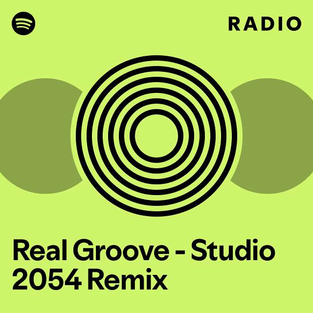 Real Groove - Studio 2054 Remix Radio - playlist by Spotify | Spotify