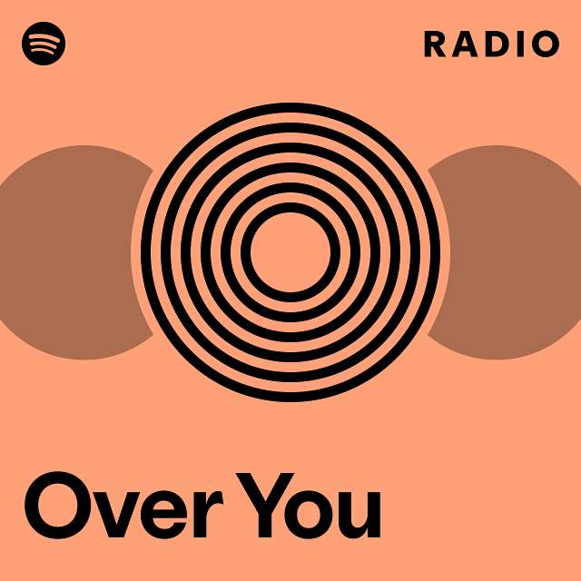 Over You Radio - playlist by Spotify | Spotify