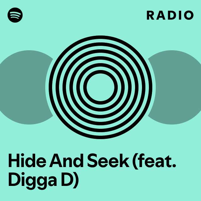Hide And Seek (feat. Digga D) Radio - playlist by Spotify | Spotify