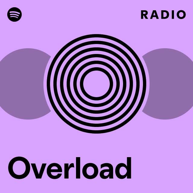 Overload Radio - playlist by Spotify | Spotify