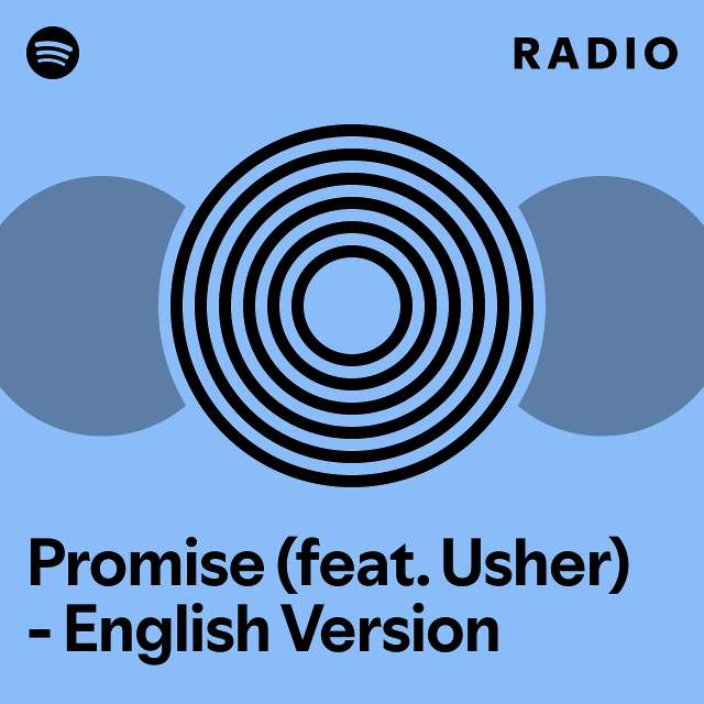 Promise (feat. Usher) - English Version Radio - playlist by Spotify ...
