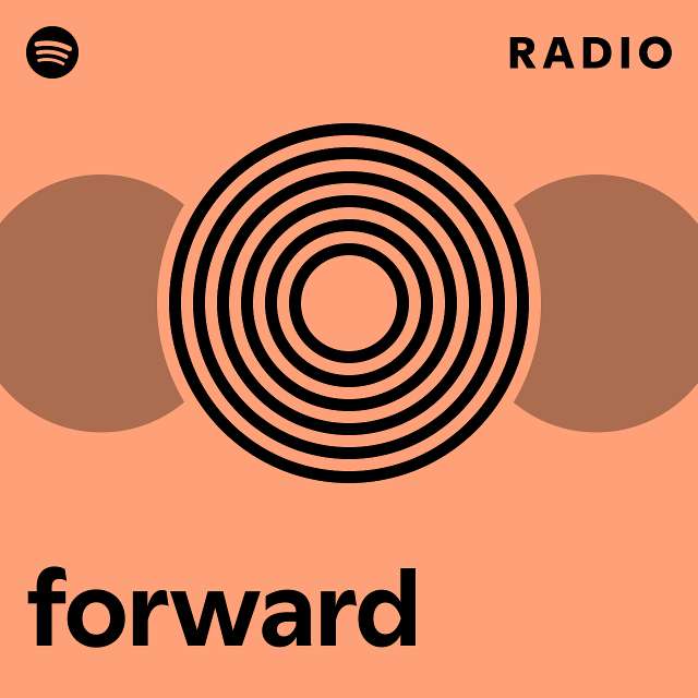 forward Radio - playlist by Spotify | Spotify