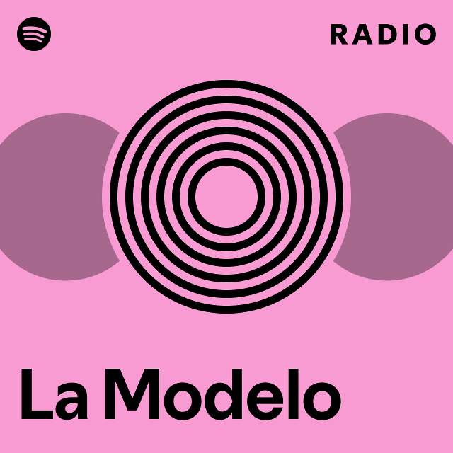 La Modelo Radio - playlist by Spotify | Spotify