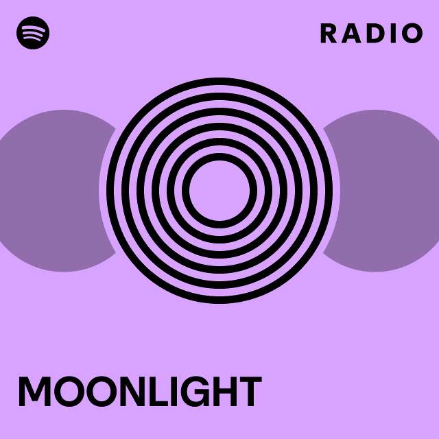 MOONLIGHT Radio - playlist by Spotify | Spotify