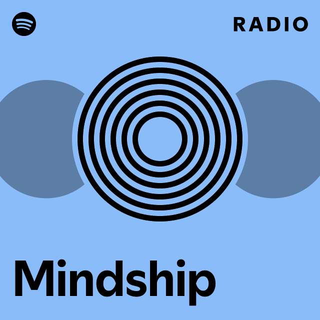 Mindship Radio - playlist by Spotify | Spotify