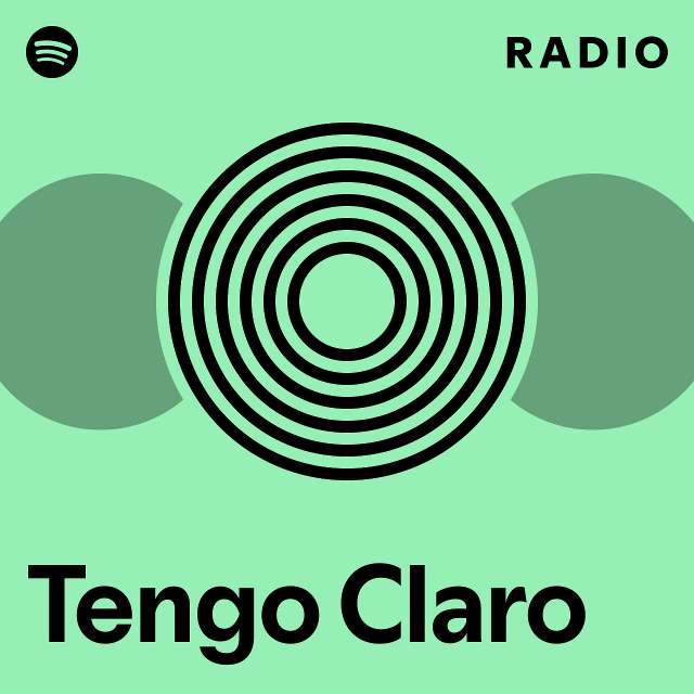 Tengo Claro Radio - playlist by Spotify | Spotify