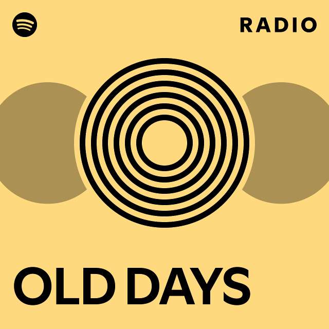 OLD DAYS Radio - playlist by Spotify | Spotify