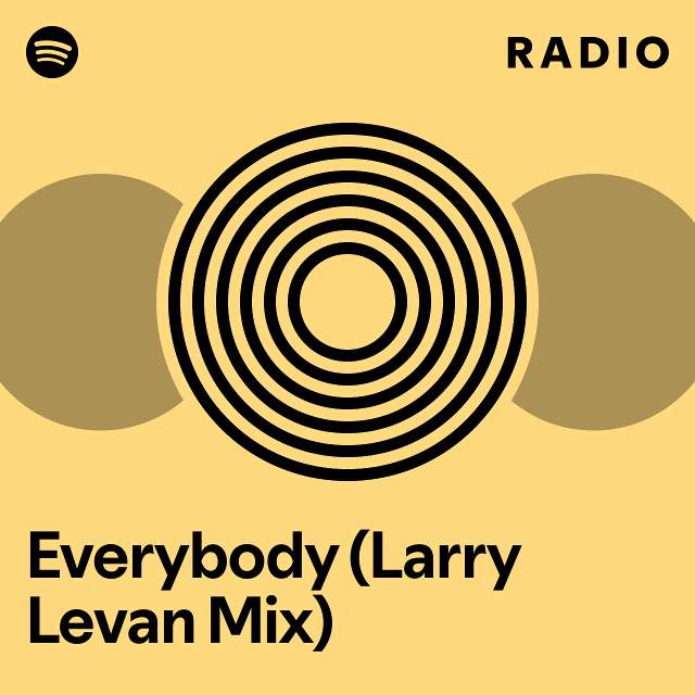 Everybody (Larry Levan Mix) Radio - playlist by Spotify | Spotify