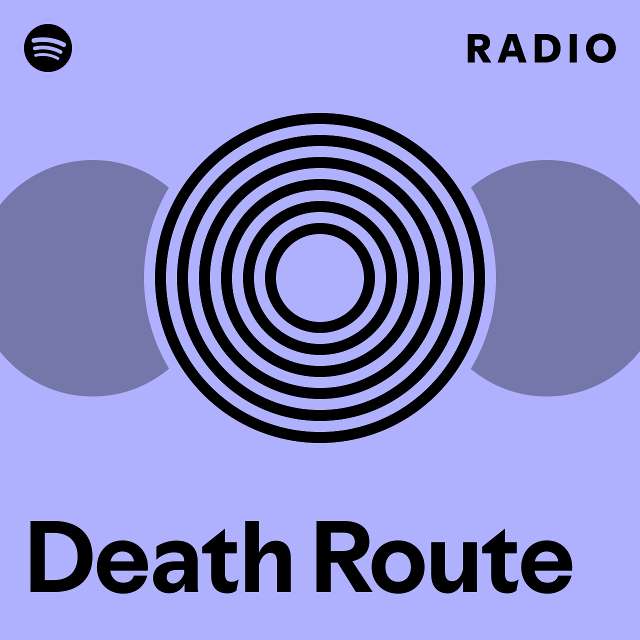 Death Route Radio - playlist by Spotify | Spotify