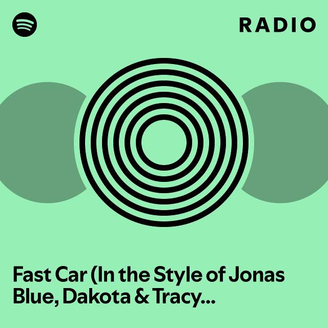 Fast Car (In the Style of Jonas Blue, Dakota & Tracy Chapman) - Acoustic Guitar Karaoke Radio ...