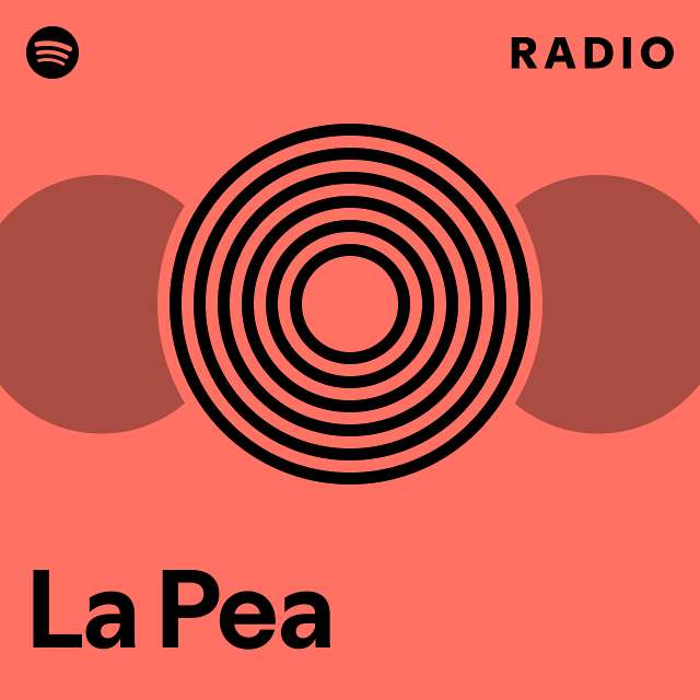 La Pea Radio - playlist by Spotify | Spotify