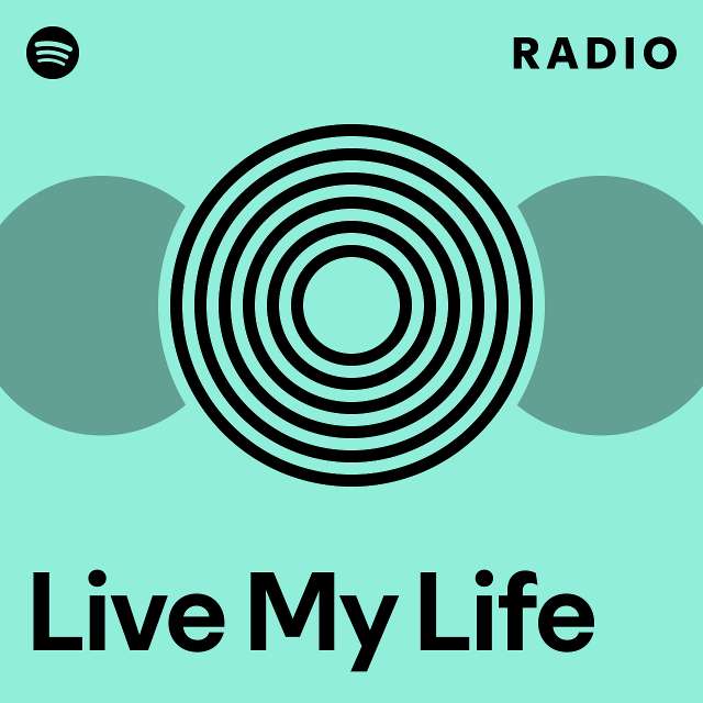 Live My Life Radio - playlist by Spotify | Spotify
