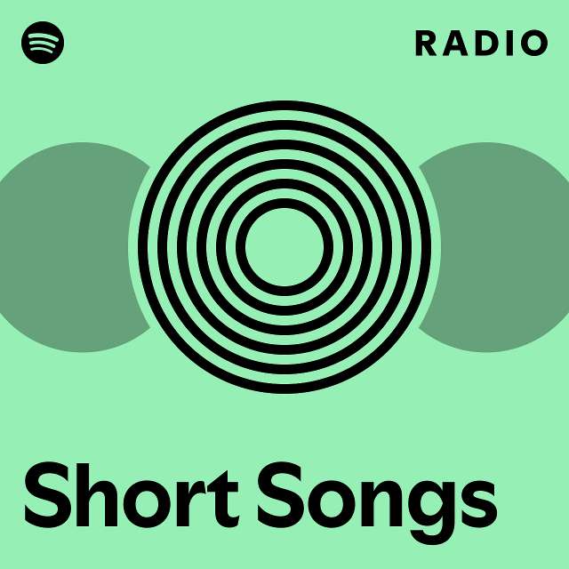 Short Songs Radio - playlist by Spotify | Spotify