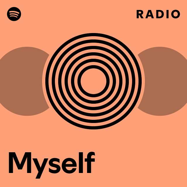 Myself Radio - playlist by Spotify | Spotify