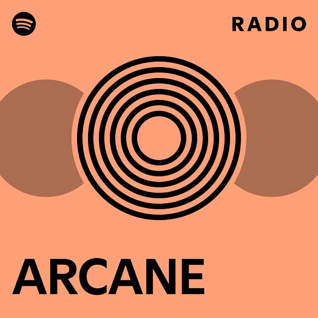 ARCANE Radio - playlist by Spotify | Spotify