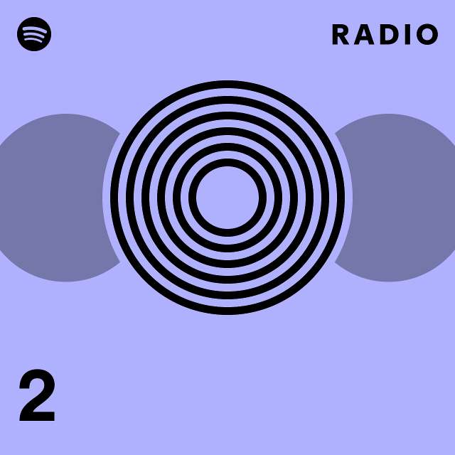 2 Radio - playlist by Spotify | Spotify