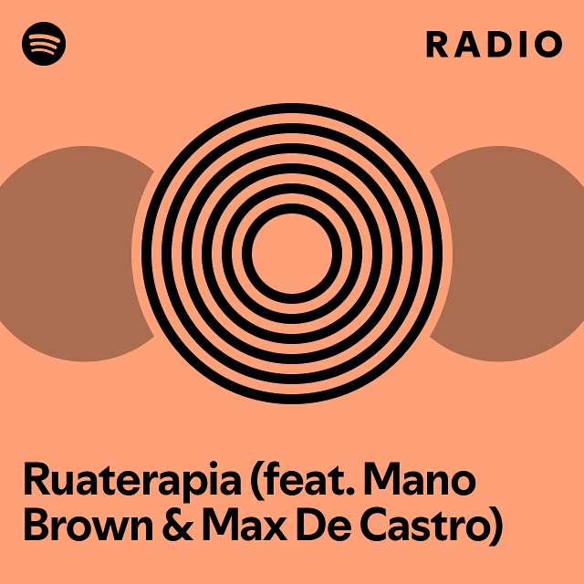 Ruaterapia (feat. Mano Brown & Max De Castro) Radio - playlist by Spotify | Spotify
