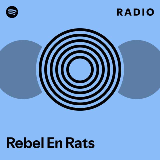 Rebel En Rats Radio - playlist by Spotify | Spotify