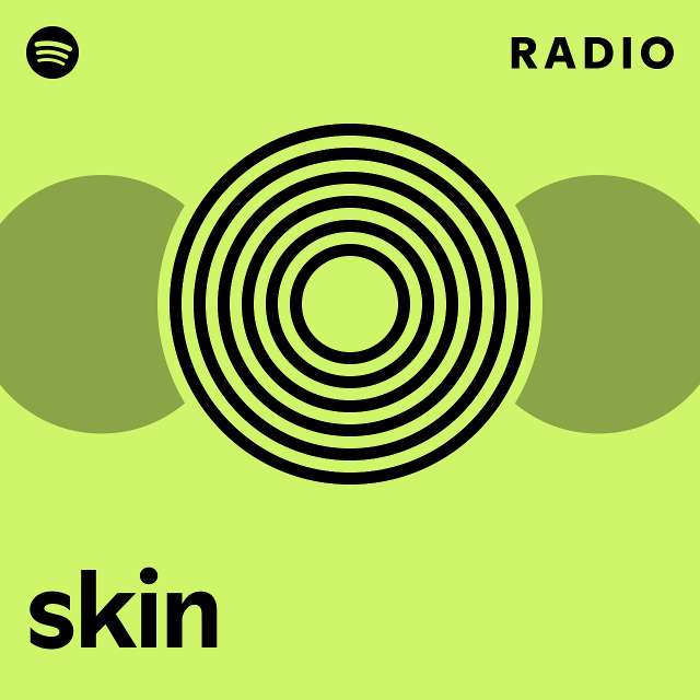 skin Radio - playlist by Spotify | Spotify