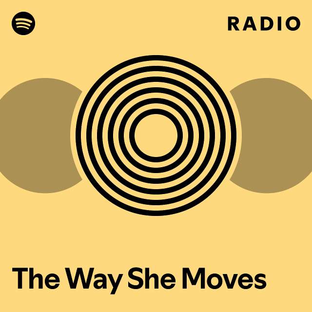 The Way She Moves Radio - playlist by Spotify | Spotify