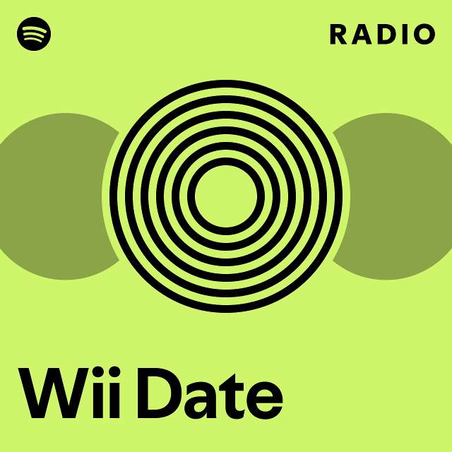 Wii Date Radio - playlist by Spotify | Spotify