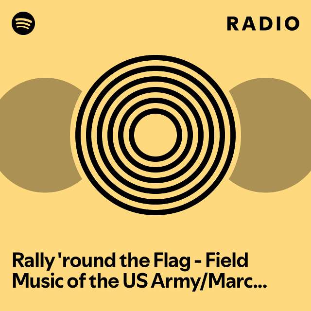 Rally 'round the Flag - Field Music of the US Army/Marching Tune ...