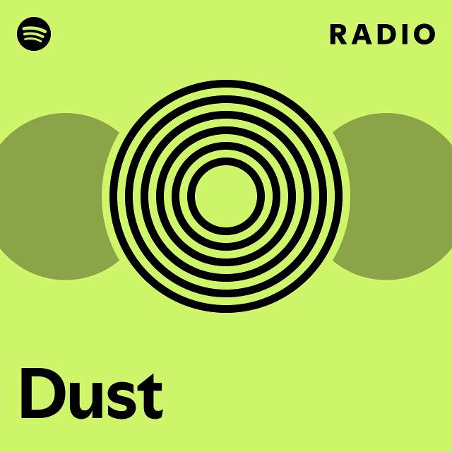 Dust Radio - playlist by Spotify | Spotify