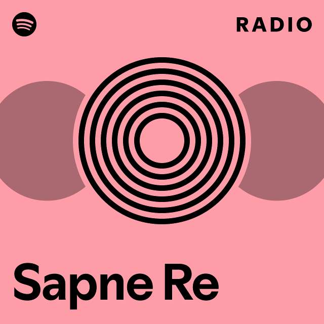 Sapne Re Radio - playlist by Spotify | Spotify