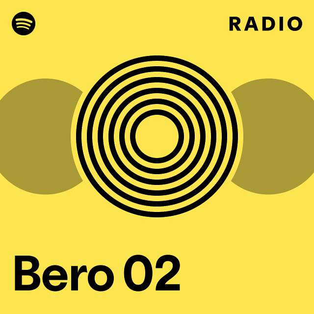 Bero 02 Radio - playlist by Spotify | Spotify
