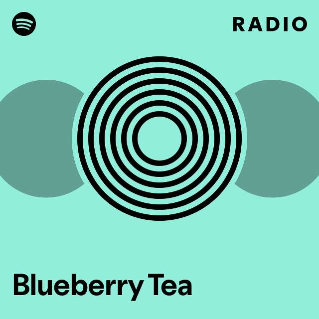 Blueberry Tea Radio - playlist by Spotify | Spotify