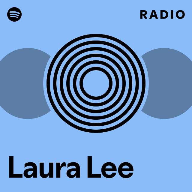 Laura Lee Radio - playlist by Spotify | Spotify