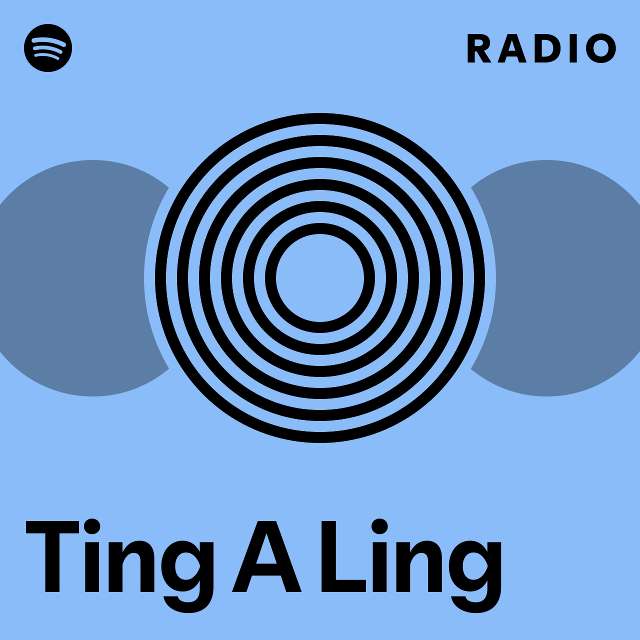 Ting A Ling Radio - playlist by Spotify | Spotify