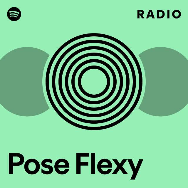 Pose Flexy Radio - playlist by Spotify | Spotify