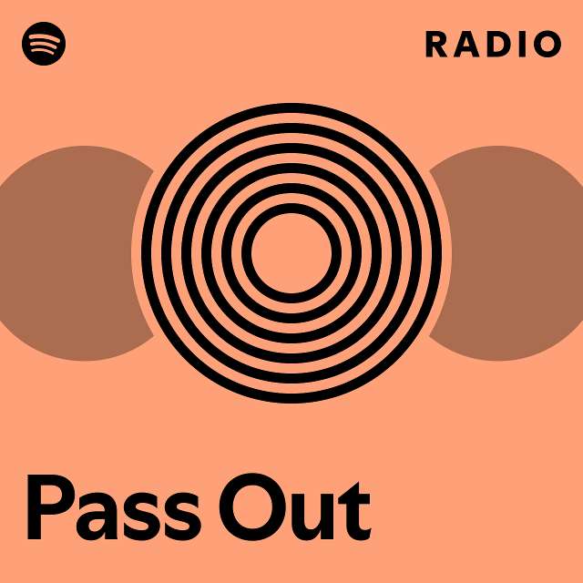 Pass Out Radio - playlist by Spotify | Spotify