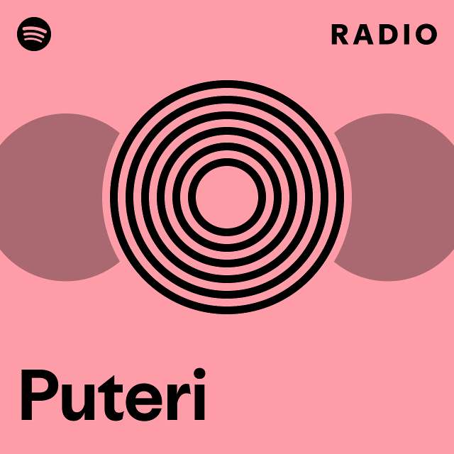 Puteri Radio - playlist by Spotify | Spotify