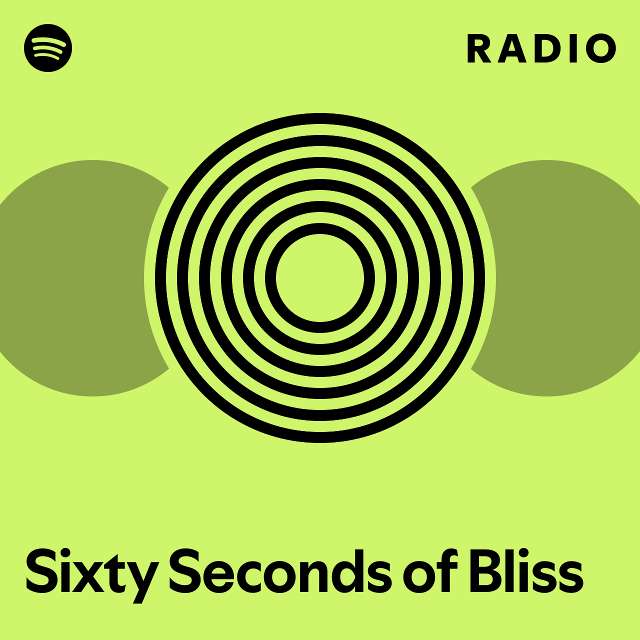Sixty Seconds of Bliss Radio - playlist by Spotify | Spotify