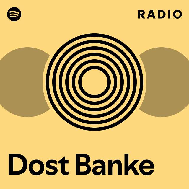 Dost Banke Radio - playlist by Spotify | Spotify