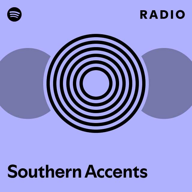Southern Accents Radio - playlist by Spotify | Spotify