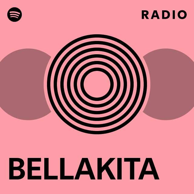 BELLAKITA Radio - playlist by Spotify | Spotify