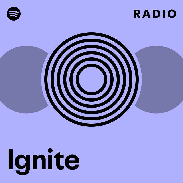 Ignite Radio - playlist by Spotify | Spotify