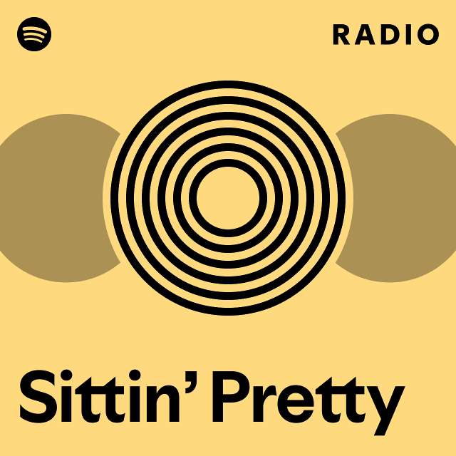 Sittin’ Pretty Radio - playlist by Spotify | Spotify