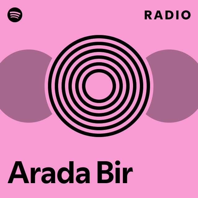 Arada Bir Radio - playlist by Spotify | Spotify