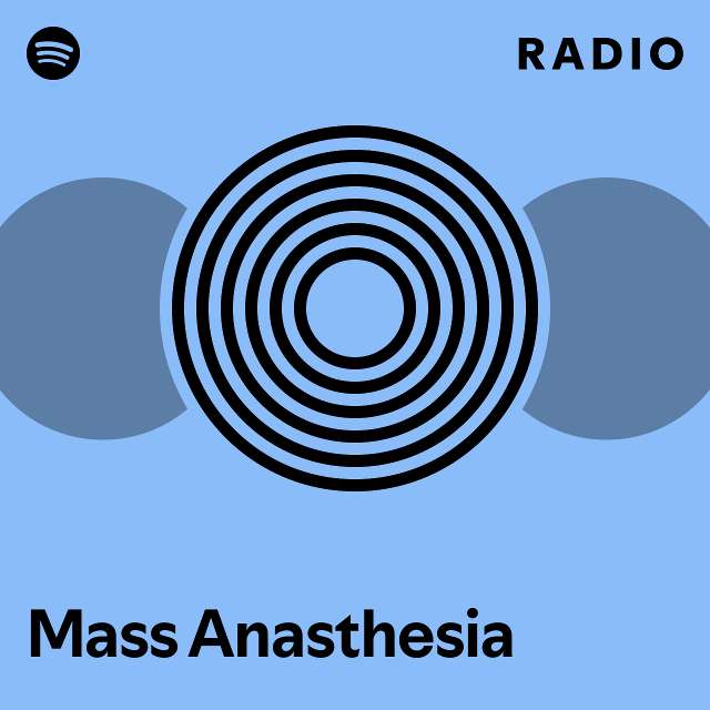 Mass Anasthesia Radio - playlist by Spotify | Spotify