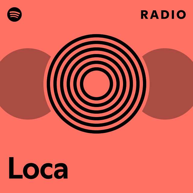 Loca Radio - playlist by Spotify | Spotify