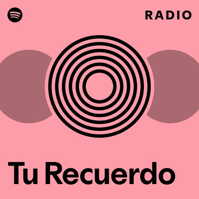Tu Recuerdo Radio - playlist by Spotify | Spotify