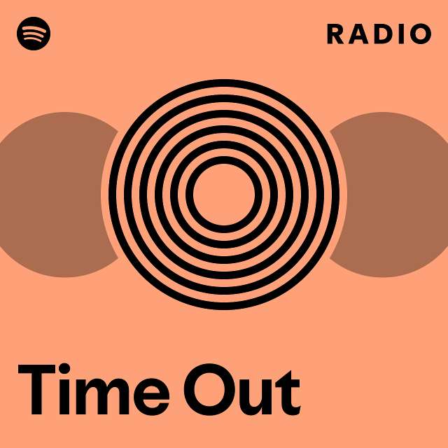 Time Out Radio - playlist by Spotify | Spotify