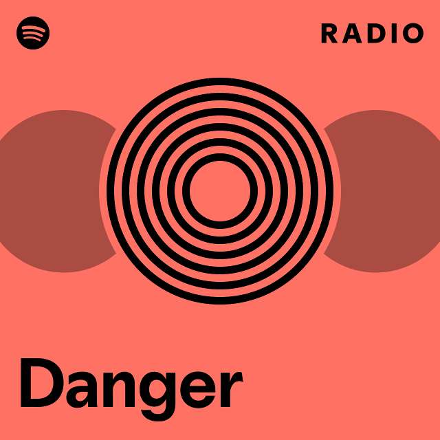 Danger Radio Playlist By Spotify Spotify